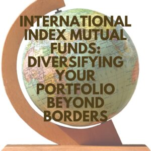 Finance Blog - Mint2Save | International Index Mutual Funds: Diversifying Your Portfolio Beyond ...